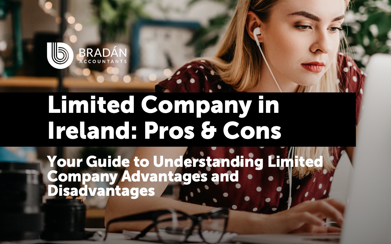 Pros & Cons of Limited Company in Ireland: Guide Pros & Cons of Limited Company in Ireland: Guide
