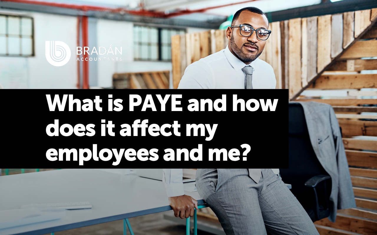 What is PAYE (Pay As You Earn), and how does it affect my employees and ...
