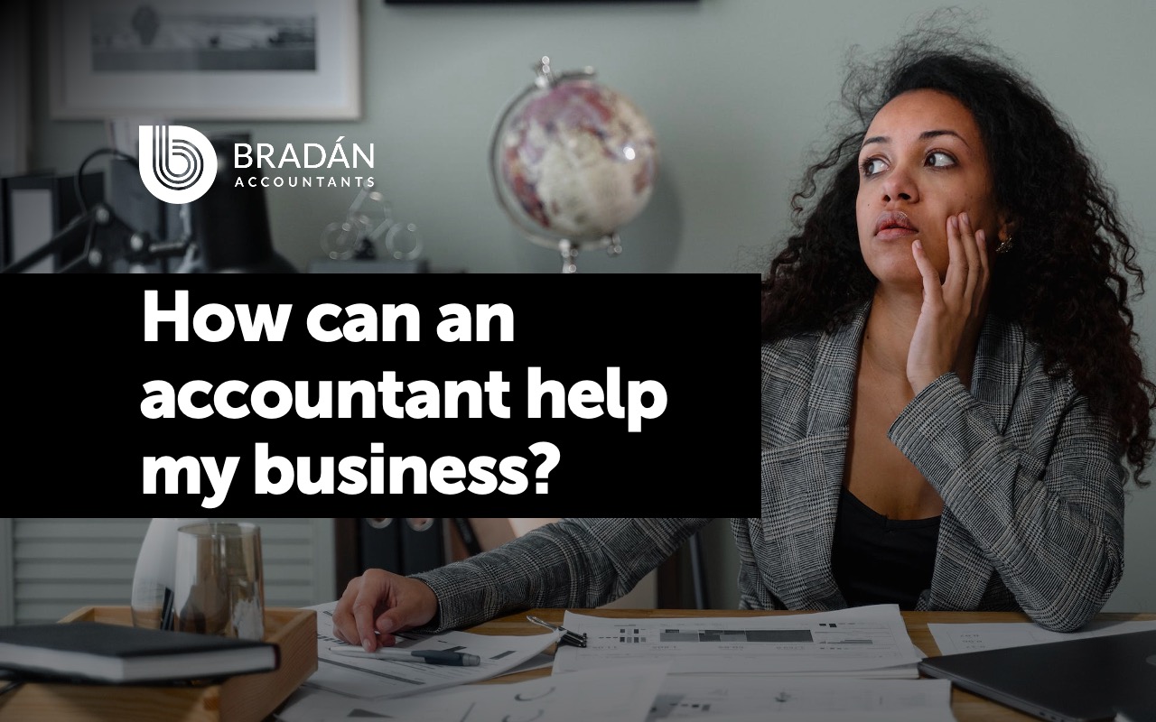 How can an accountant help my business? - Bradán Accountants
